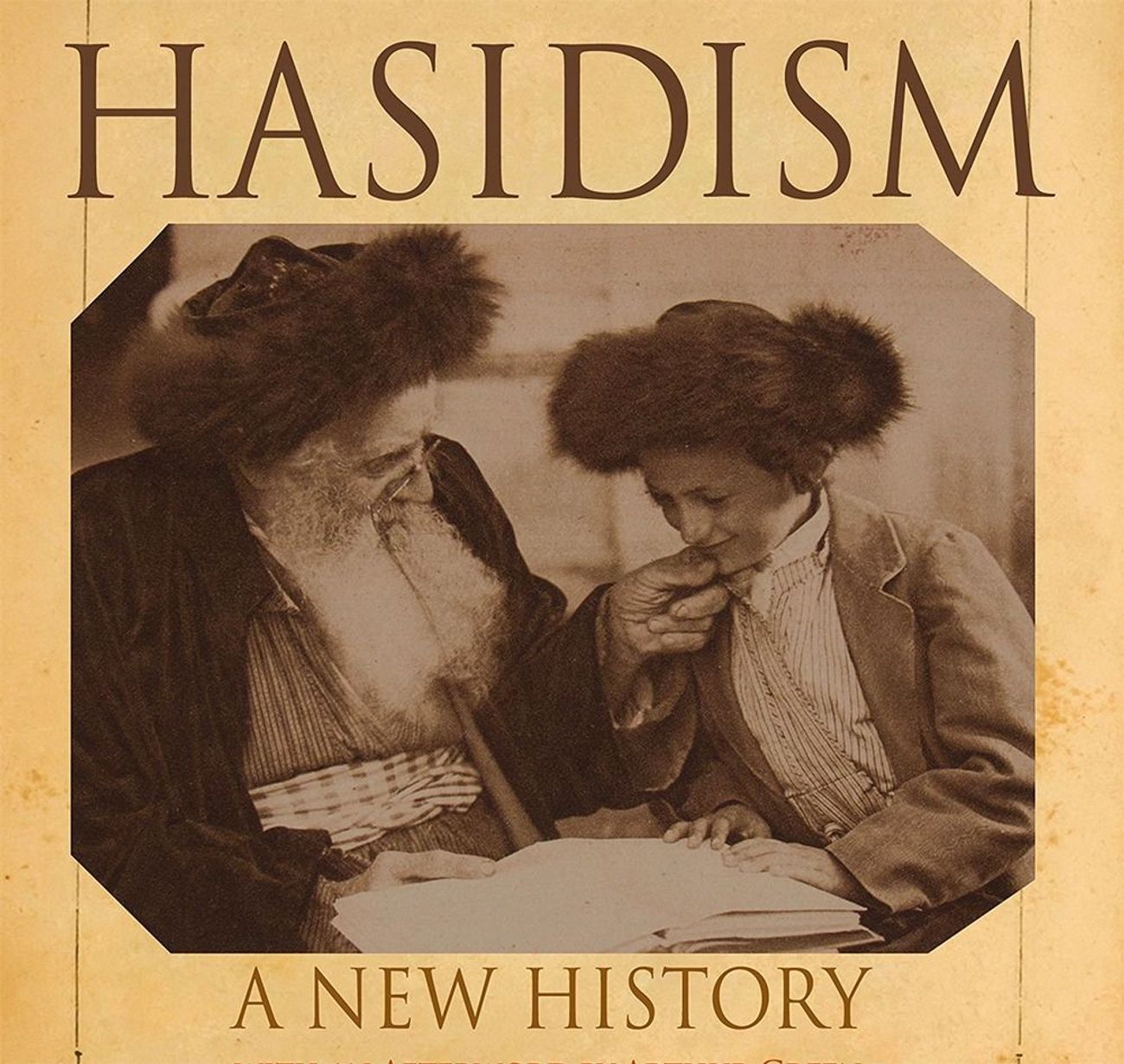 The history of Hasidism: A New History by those who wrote it – The Forward