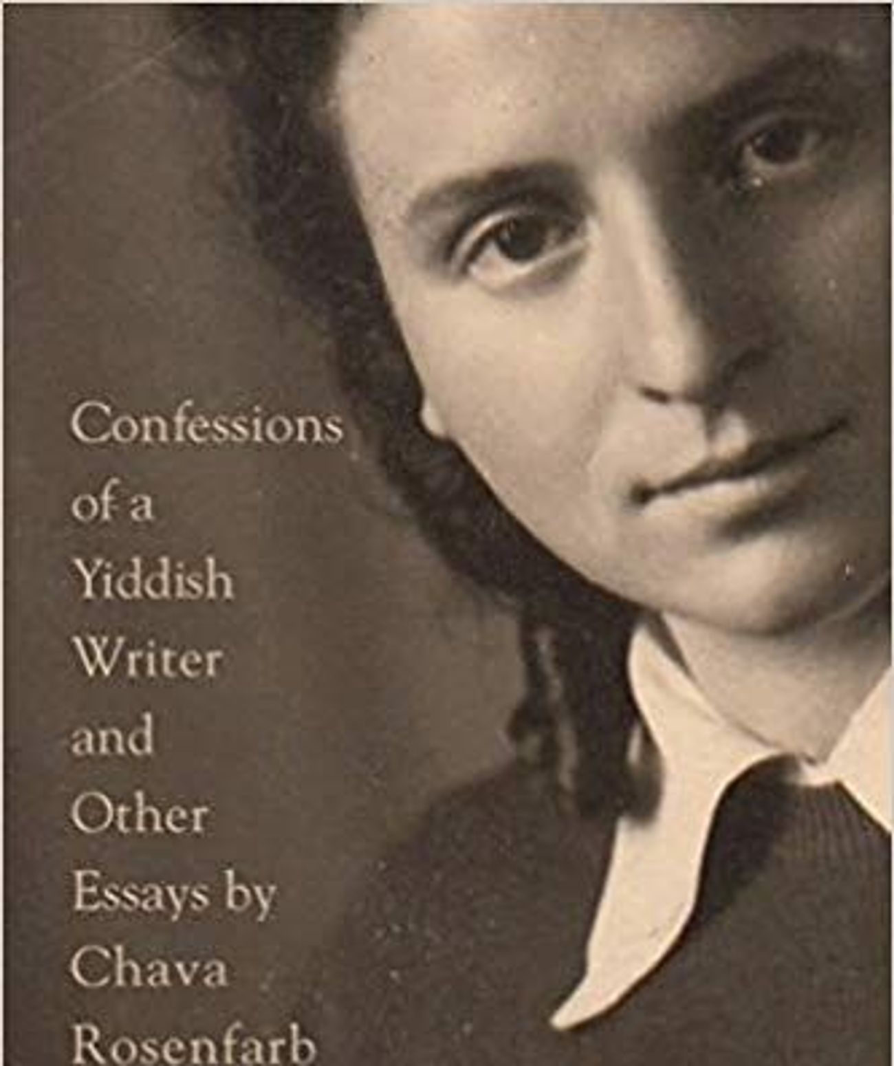 Chava Rosenfarbs Confessions Of A Yiddish Writer And Other Essays” The Forward
